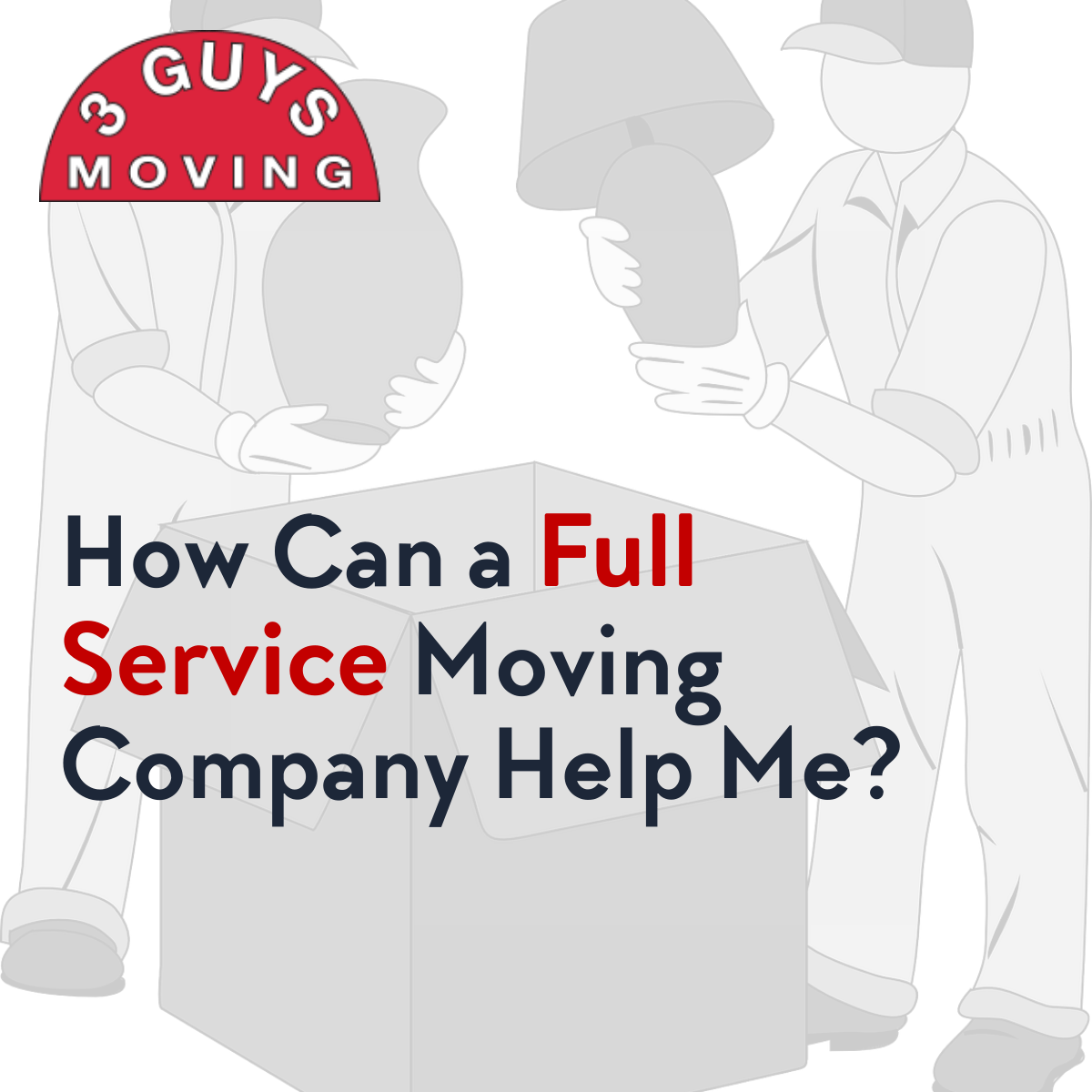 How Can A Full Service Moving Company Help Me? | Tampa Movers